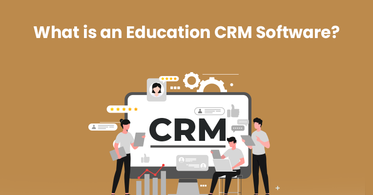 What is an Education CRM Software?