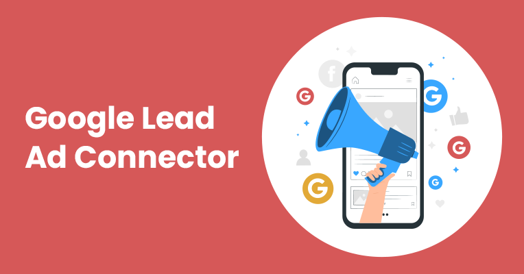 Benefit your Organisation with Google Ads Lead Connector
