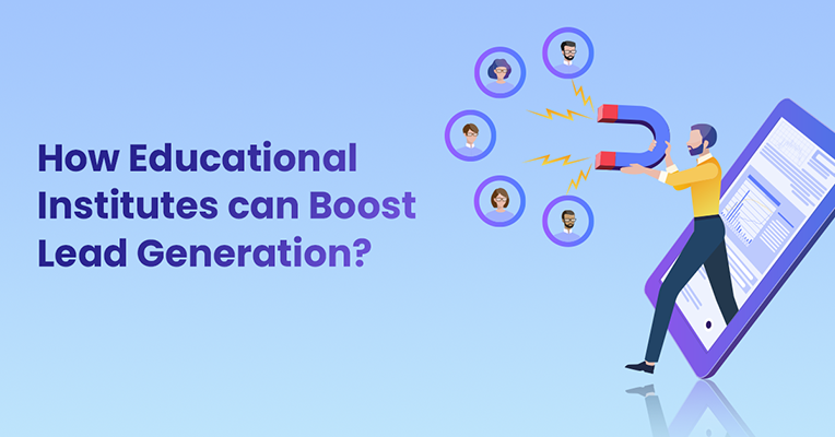 How Educational Institutes can Boost Lead Generation?
