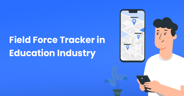 What Is Field Force Tracker in the education industry?