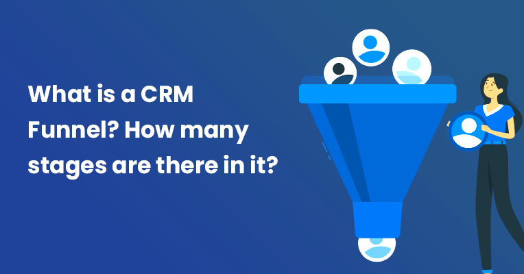 What is CRM Funnel? How many stages are there in it?