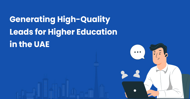 Generating High-Quality Leads for Higher Education in the UAE