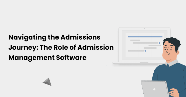 Navigating the Admissions Journey: The Role of Admission Management ...