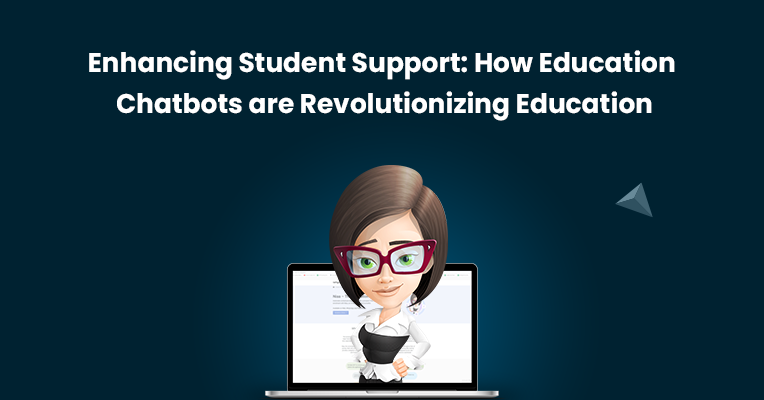 Enhancing Student Support: How Education Chatbots are Revolutionizing ...