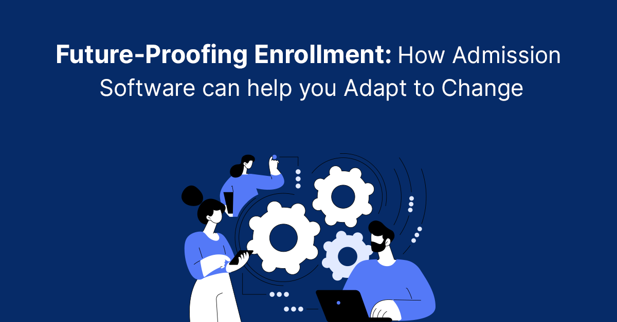 Admission Software to help Adapt the Change