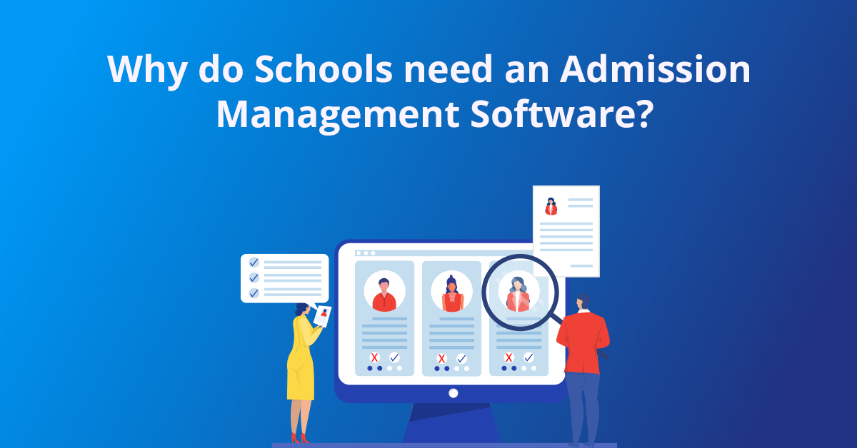 Why do Schools need an Admission Management Software?