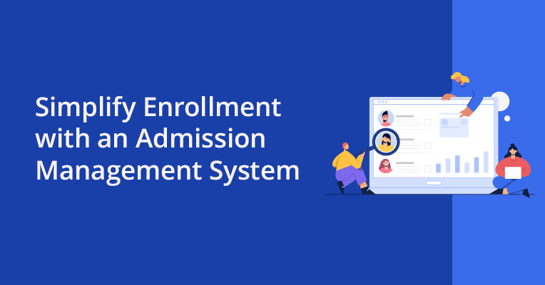 Simplify Enrollment with an Admission Management System