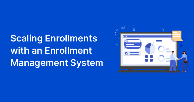 Scaling Enrollments with an Enrollment Management System