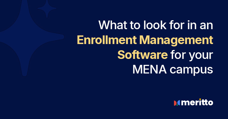 What to Look for in an Enrollment Management Software for Your MENA Campus