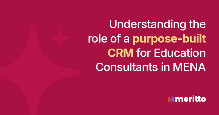 Understanding the role of a purpose-built CRM for Education Consultants ...